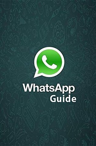 Whatsapp Messenger guide by Guide Books | Goodreads
