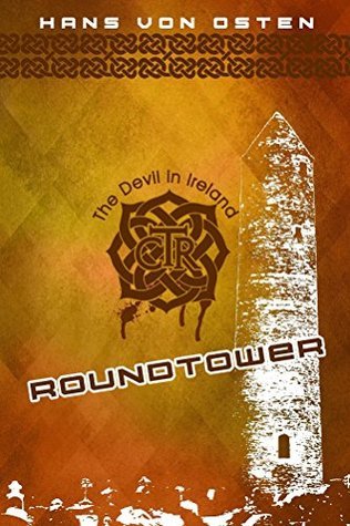 Roundtower: The Devil in Ireland by Hans von Osten | Goodreads