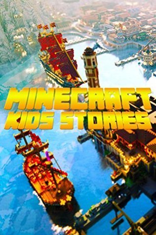 Minecraft Kid's Stories: Amazing Minecraft Stories for Kids: A ...