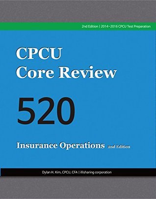 CPCU Core Review 520, Insurance Operations, 2nd Edition by Dylan H. Kim ...