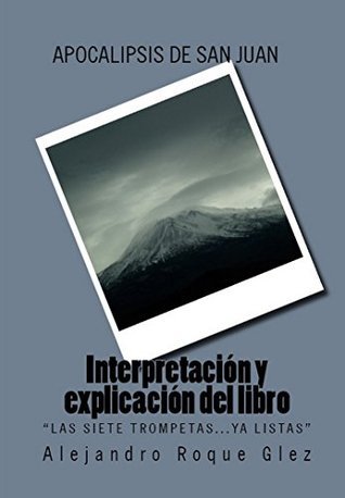 Apocalipsis de San Juan. Interpretación y Explicación del libro. by ...