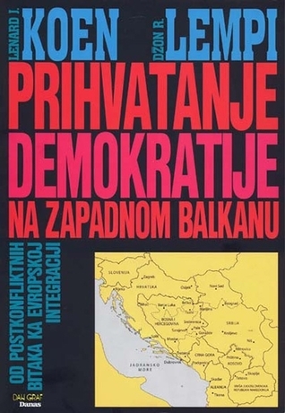 Prihvatanje demokratije na Zapadnom Balkanu: od postkonfliktnih bitaka ...