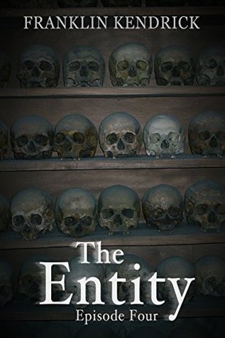 The Entity (Volume 4) by Franklin Kendrick | Goodreads