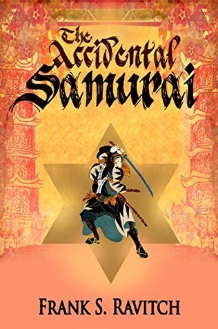 The Accidental Samurai (Generations Book 1) by Frank S. Ravitch | Goodreads