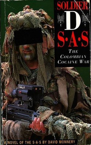 Soldier D: The Colombian Cocaine War by David Monnery | Goodreads