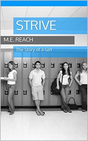 Strive (The Story of a Girl #2) by M.E. Reach | Goodreads