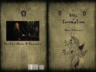 Bible of Corruption by Adam Daniels | Goodreads