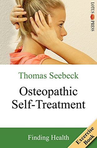 Osteopathic Self-Treatment: Finding Health by Thomas Seebeck | Goodreads