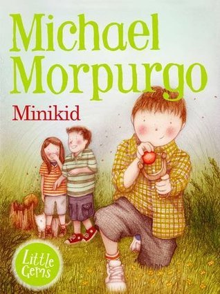 Minikid by Michael Morpurgo | Goodreads