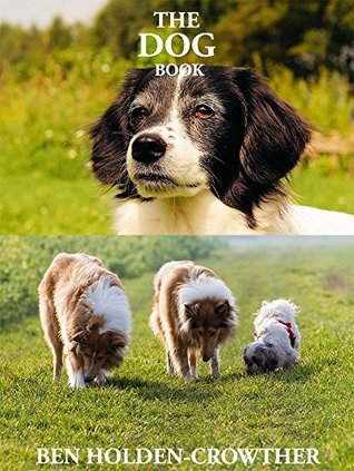 The Dog Book (HC Picture Book Series 3) by Ben Holden-Crowther | Goodreads