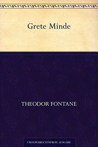 Grete Minde (German Edition) by Theodor Fontane | Goodreads
