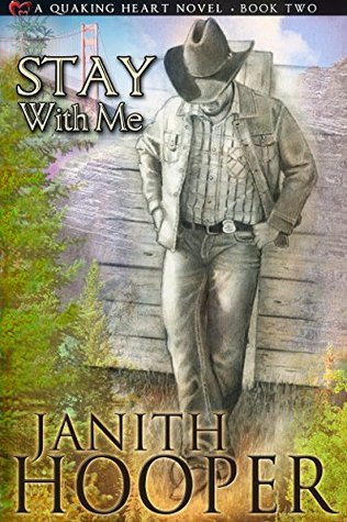 Stay With Me (Quaking Heart #2) by Janith Hooper | Goodreads