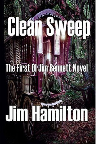 Clean Sweep: The First DI Jim Bennett Novel by Jim Hamilton | Goodreads
