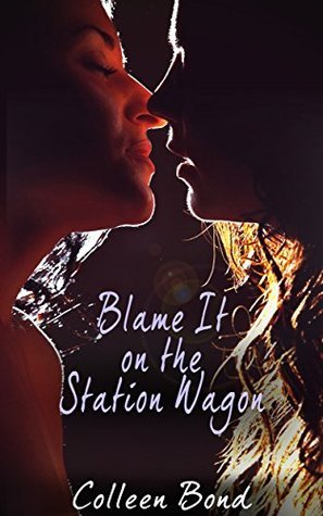 Blame It on the Station Wagon by Colleen Bond | Goodreads