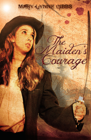 The Maiden's Courage by Mary Lynne Gibbs | Goodreads