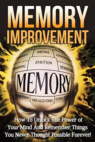 Memory Improvement: How to Unlock the Power of Your Mind and Remember ...