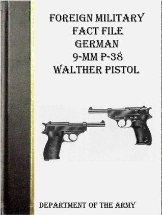 Foreign Military Fact File German P-38 Walther Pistol by U.S ...