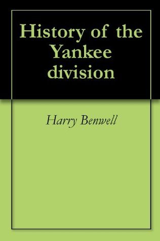 History of the Yankee division by Harry A. Benwell | Goodreads