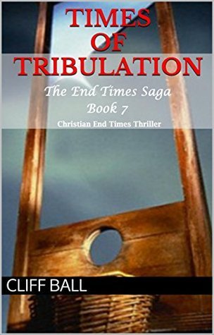 Times of Tribulation: Christian End Times Thriller by Cliff Ball ...