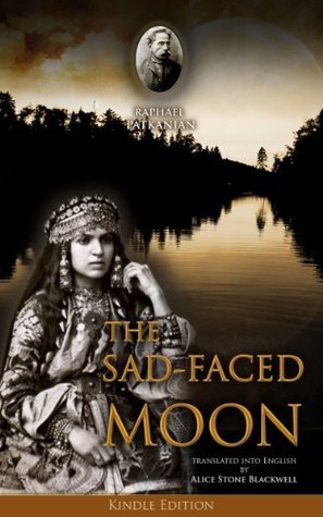THE SAD-FACED MOON by Raphael Patkanian | Goodreads