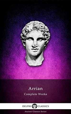 Complete Works of Arrian by Arrian | Goodreads