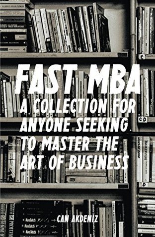 Fast MBA: A 4-Book Collection for Anyone Seeking to Master the Art of ...