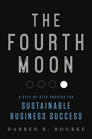 The Fourth Moon: A Step-by-Step Process for Sustainable Business ...