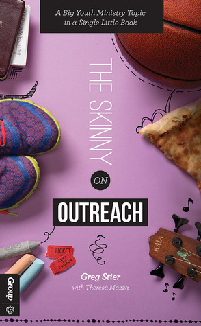 The Skinny on Outreach: A Big Youth Ministry Topic in a Single Little ...