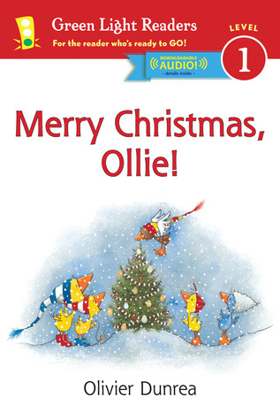 Merry Christmas, Ollie! (Reader) by Olivier Dunrea | Goodreads