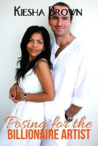 Posing for the Billionaire Artist by Keisha Brown | Goodreads