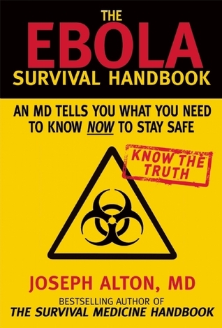 The Ebola Survival Handbook: An MD Tells You What You Need to Know Now ...