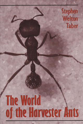 The World of the Harvester Ants (Volume 23) by Stephen Welton Taber ...