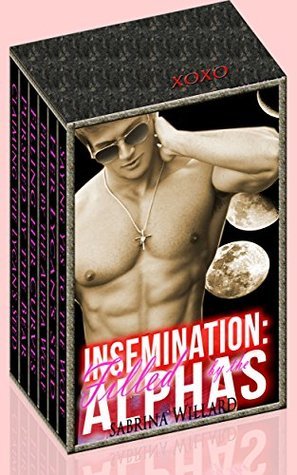 Filled by the Alphas: Insemination by Sabrina Willard | Goodreads