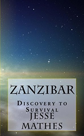 Zanzibar by Jesse Mathes | Goodreads