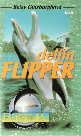 Delfín Flipper by Betsy Ginsburgh | Goodreads