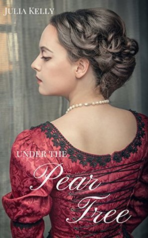 Under the Pear Tree by Julia Kelly | Goodreads
