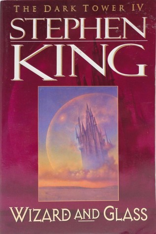 Wizard and Glass by Stephen King | Goodreads