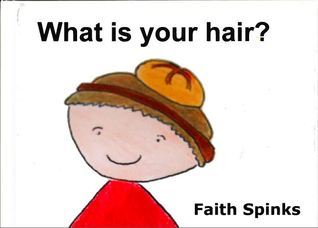 What is your hair? by Faith Spinks | Goodreads