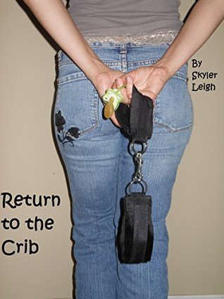 Return to the Crib by Skyler Leigh | Goodreads