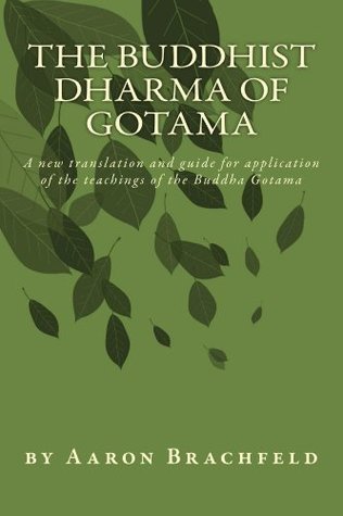 the Buddhist Dharma of Gotama: A new translation and guide for ...