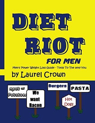 Diet Riot for Men by Laurel Crown | Goodreads