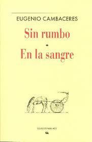Sin rumbo / En la sangre by Eugenio Cambaceres | Goodreads