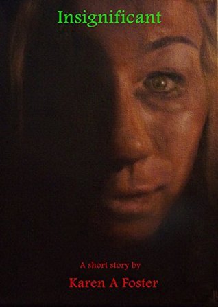 Insignificant by Karen A. Foster | Goodreads