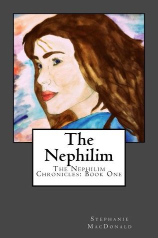 The Nephilim: The Nephilim Chronicles: Book One by Stephanie MacDonald ...