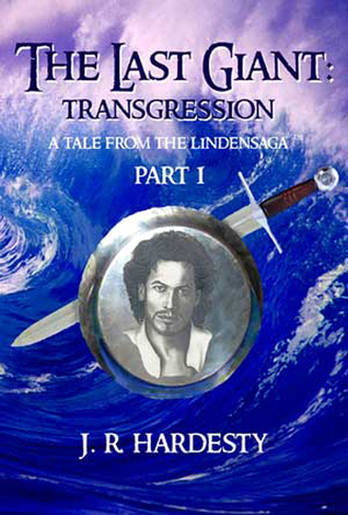 The Last Giant: Transgression, Part 1 by J.R. Hardesty | Goodreads