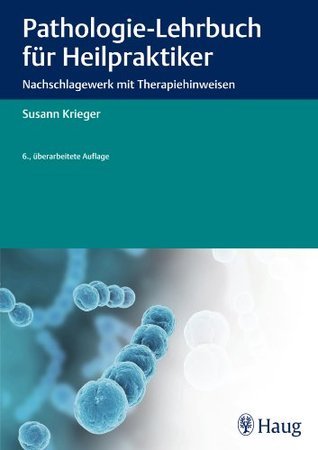 Pathologie-Lehrbuch für Heilpraktiker: Nachschlagewerk mit ...