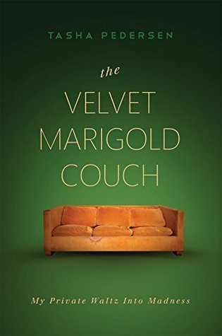 The Velvet Marigold Couch My Private Waltz Into Madness by Tasha Pedersen | Goodreads