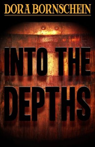 Into the Depths by Dora J. Bornschein | Goodreads