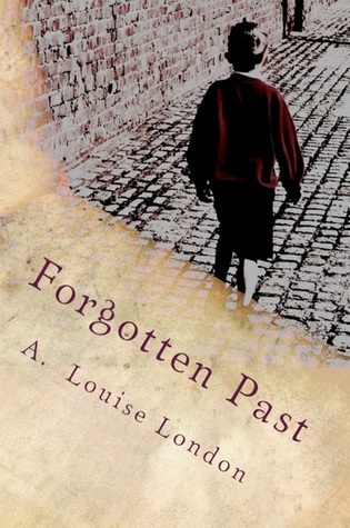 Forgotten Past by A. Louise London | Goodreads