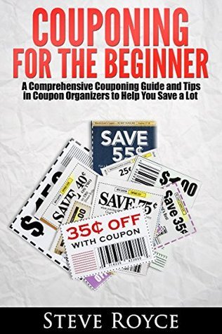 Couponing for Beginners: A Comprehensive Couponing Guide and Tips in ...